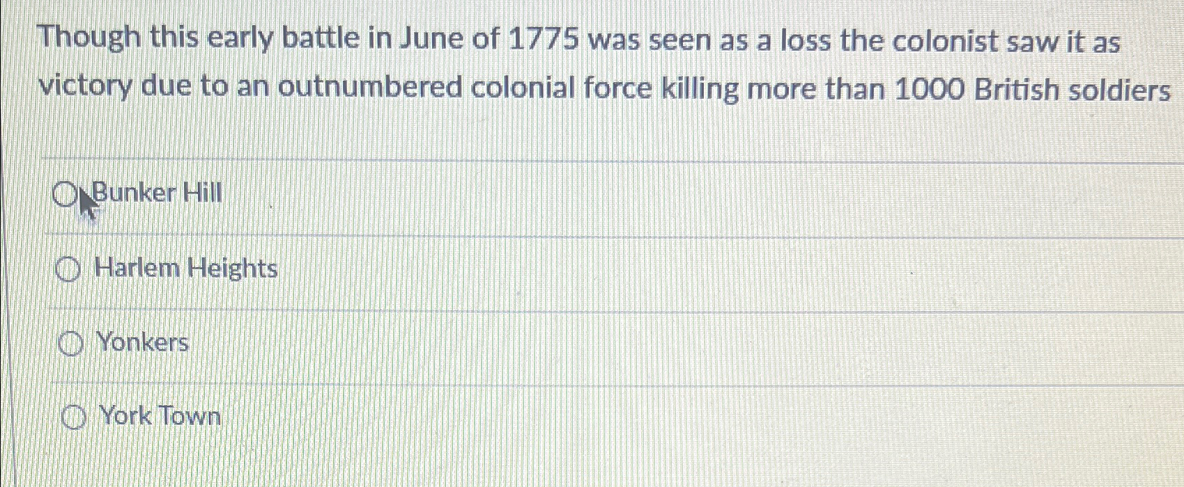 Solved Though this early battle in June of 1775 ﻿was seen as | Chegg.com
