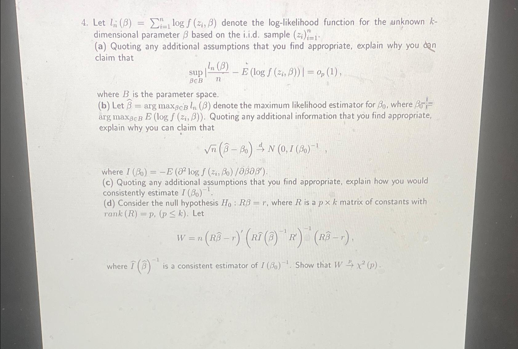 Solved Let ln(β)=∑i=1nlogf(zi,β) ﻿denote the log-likelihood | Chegg.com