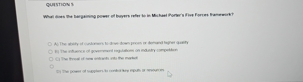 Solved QUESTION 5What does the bargaining power of buyers | Chegg.com