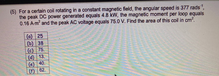 Solved (5) For a certain coil rotating in a constant | Chegg.com