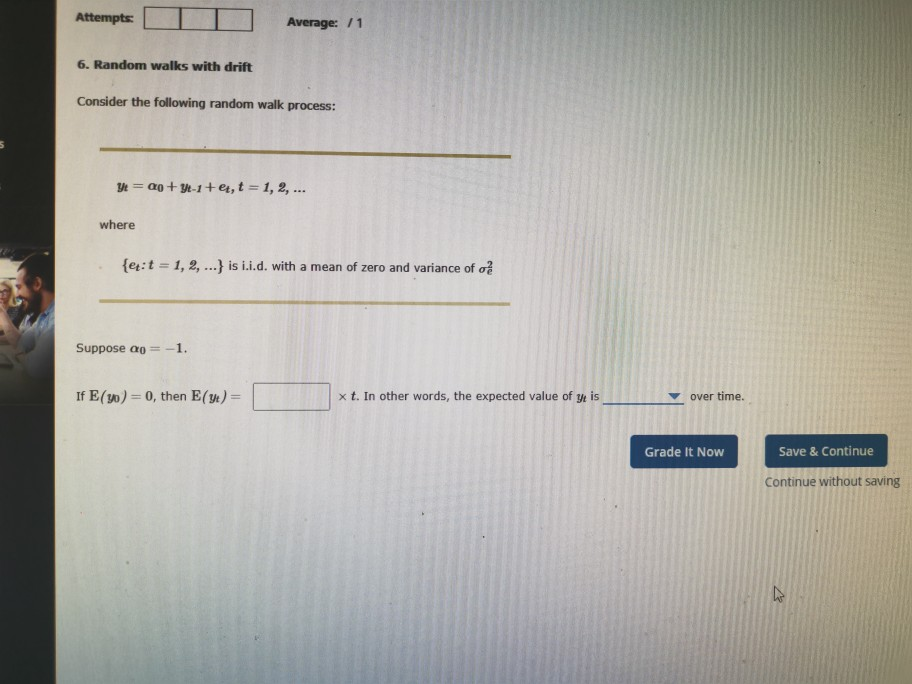 Solved Attempts: Average: 71 6. Random walks with drift | Chegg.com