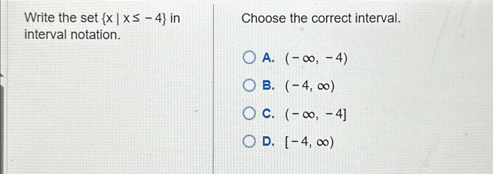 Solved Write the set {x|x≤-4} ﻿in interval notation.Choose | Chegg.com