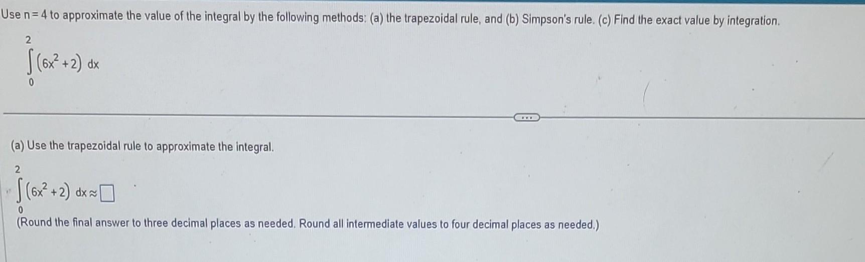 Solved Use n=4 to approximate the value of the integral by | Chegg.com