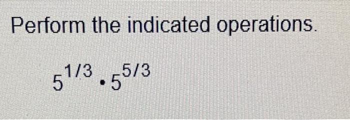 Solved Perform the indicated operations. | Chegg.com