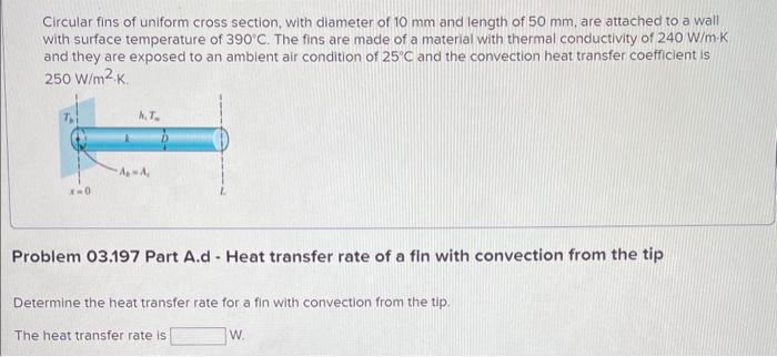 Solved Circular fins of uniform cross section, with diameter | Chegg.com