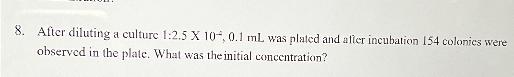 Solved After diluting a culture 1:2.5×10-4,0.1mL ﻿was plated | Chegg.com