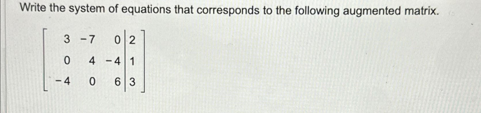 Solved Write the system of equations that corresponds to the | Chegg.com
