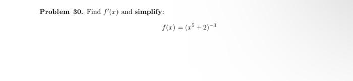 Solved Problem 30. Find f'(x) and simplify: f(x) = (x³ + | Chegg.com
