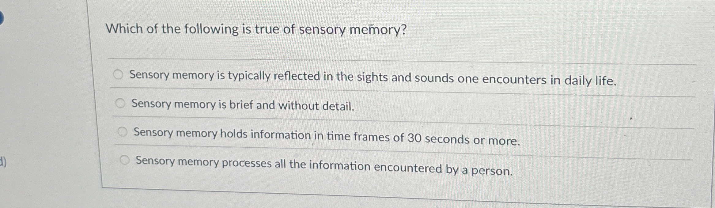 Solved Which of the following is true of sensory | Chegg.com