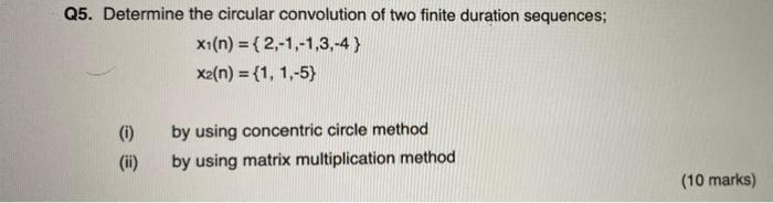 Solved Q5. Determine the circular convolution of two finite | Chegg.com