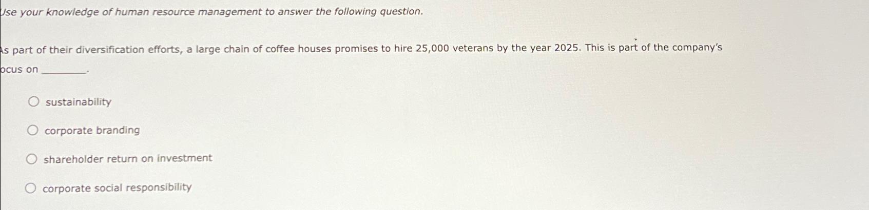 Solved Use your knowledge of human resource management to | Chegg.com