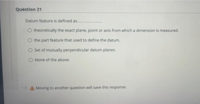 Solved Question 21 Datum feature is defined | Chegg.com