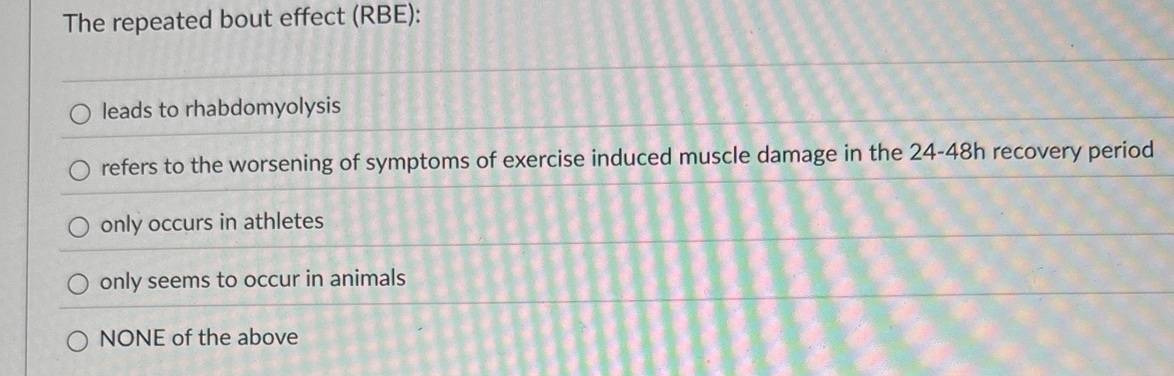 Solved The repeated bout effect (RBE):leads to | Chegg.com