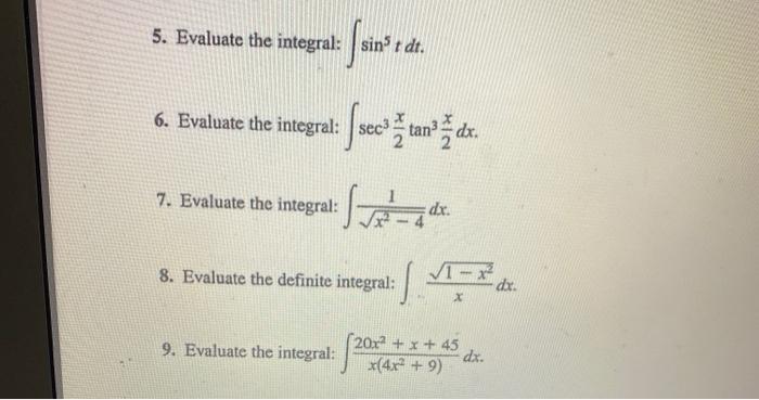 Solved 5. Evaluate the integral: sint dt. sin 6. Evaluate | Chegg.com
