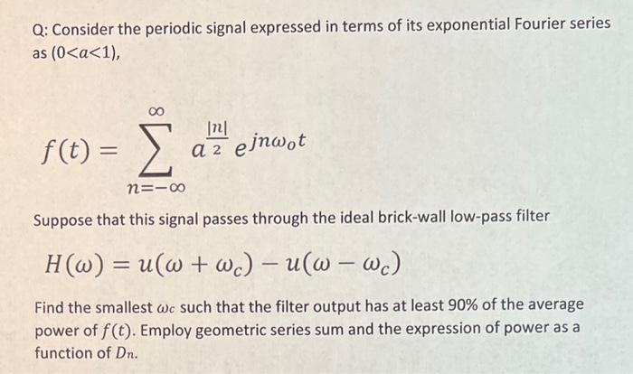 Solved Q: Consider the periodic signal expressed in terms of | Chegg.com