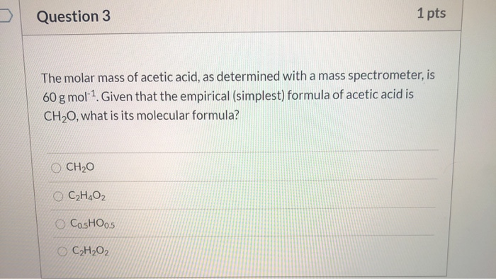 Solved Question 2 1 pts Formaldehyde has a molar mass of 30 | Chegg.com