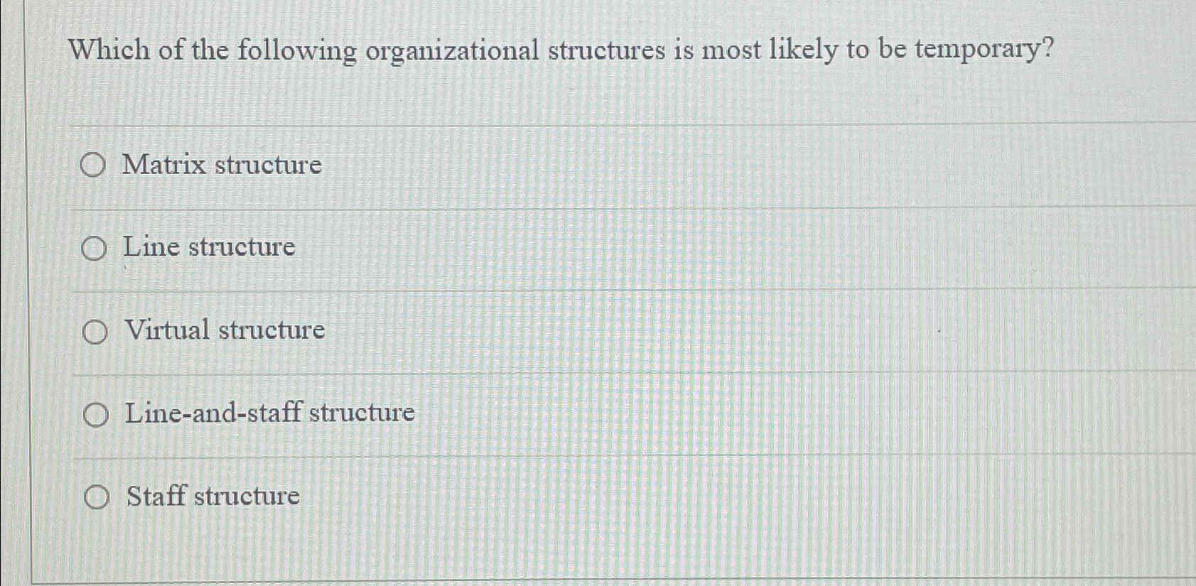 Solved Which of the following organizational structures is | Chegg.com