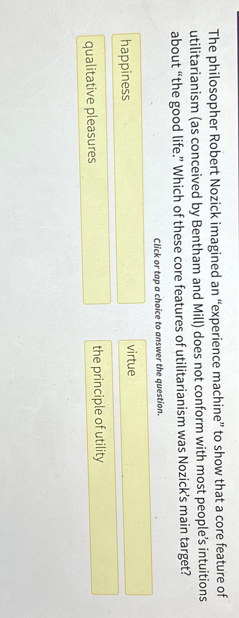 Solved The philosopher Robert Nozick imagined an "experience | Chegg.com