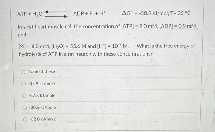 Solved ATP+H2O ADP+Pi+H+ΔG0′=−30.5 kJ/mol;T=25∘C In a rat | Chegg.com