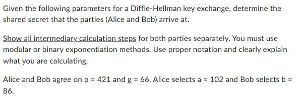 Solved Given the following parameters for a Diffie-Hellman | Chegg.com