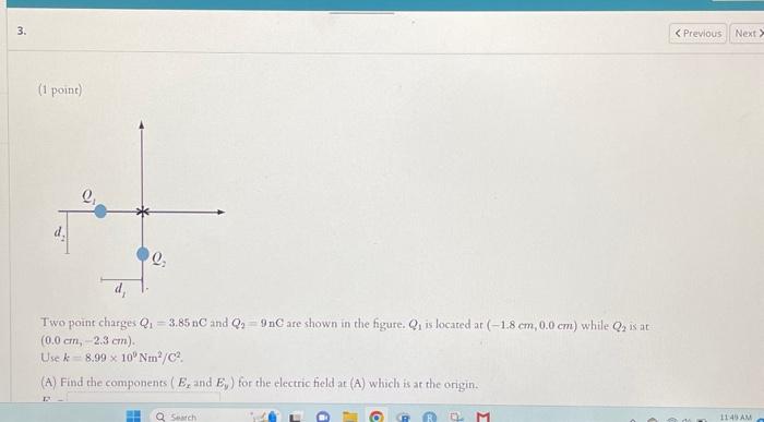 Solved (1 point) Two point charges Q1=3.85nC and Q2=9nC are | Chegg.com