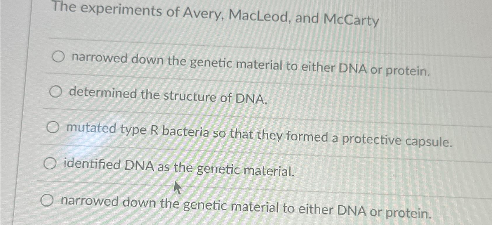 Solved The experiments of Avery, MacLeod, and | Chegg.com