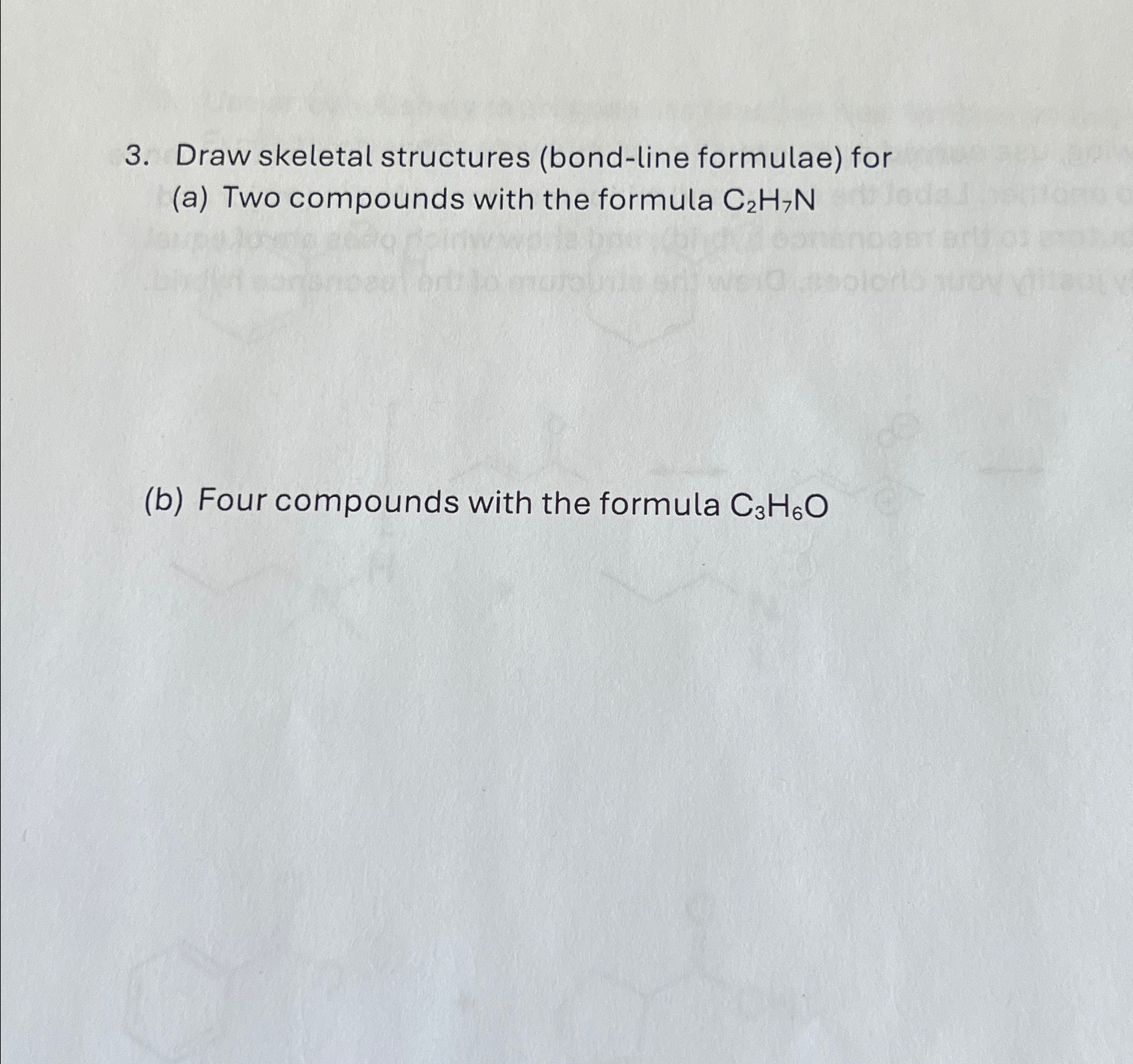 Solved Draw skeletal structures (bond-line formulae) ﻿for(a) | Chegg.com
