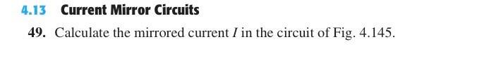 Solved 4.13 Current Mirror Circuits 49. Calculate the | Chegg.com