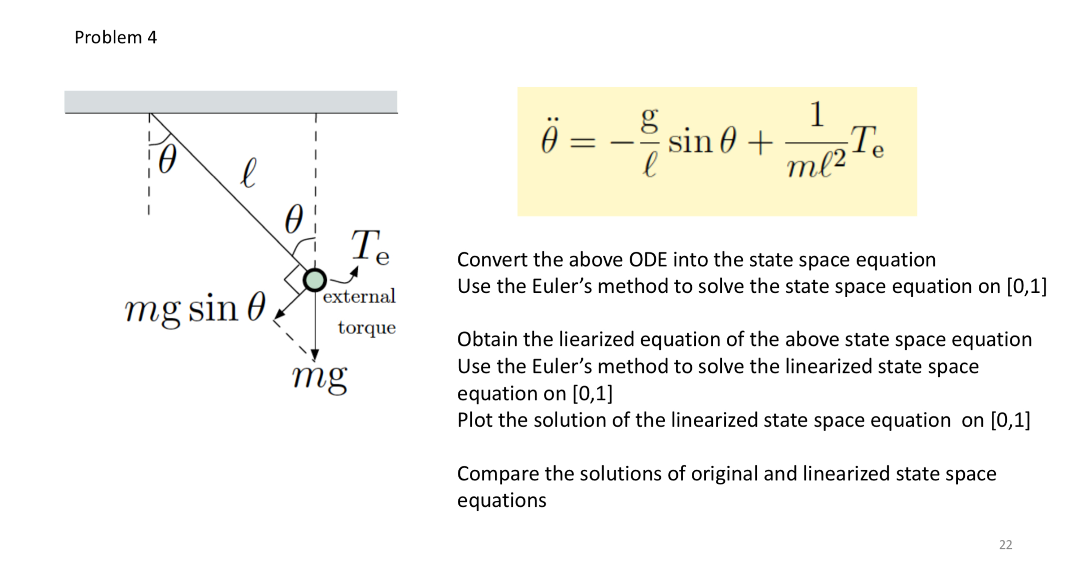 Solved Problem 4θ¨=-glsinθ+1ml2TeConvert the above ODE into | Chegg.com