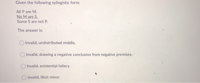 Solved Given the following syllogistic form: All Pare M. No | Chegg.com
