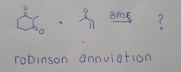 Solved BASĘ ? + robinson annulation | Chegg.com