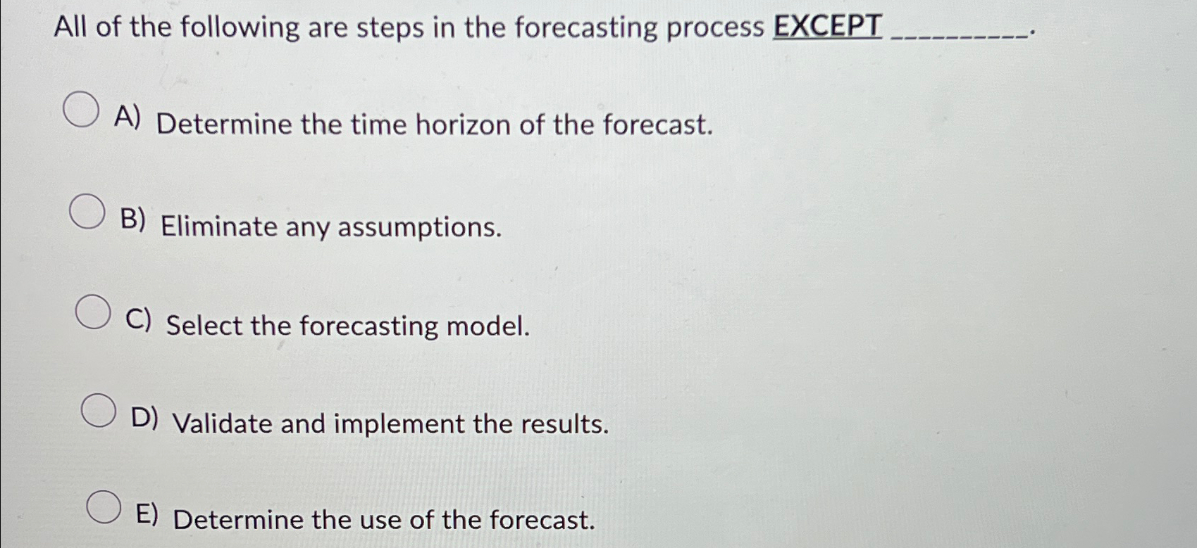 Solved All of the following are steps in the forecasting | Chegg.com