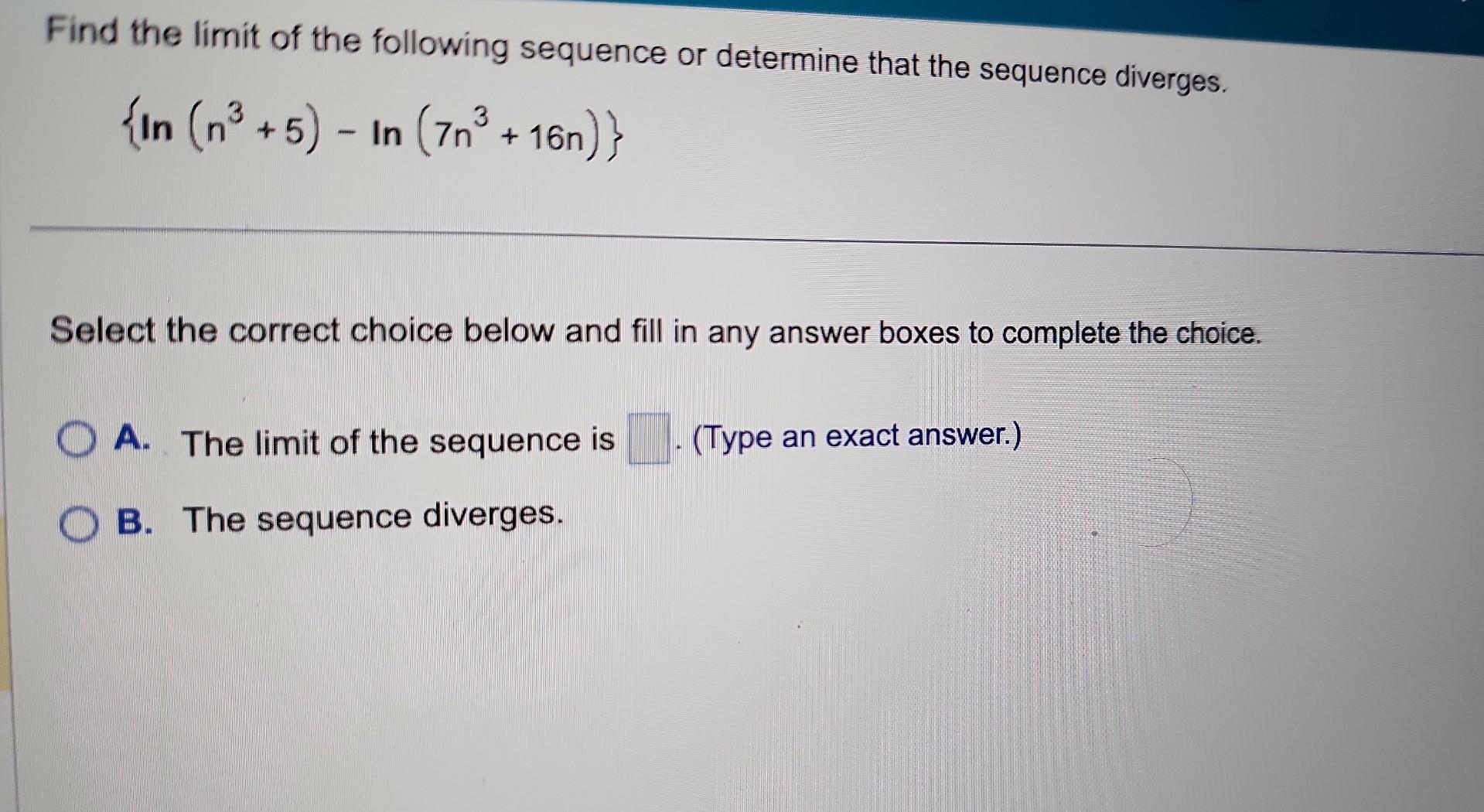 Solved Find the limit of the following sequence or determine | Chegg.com