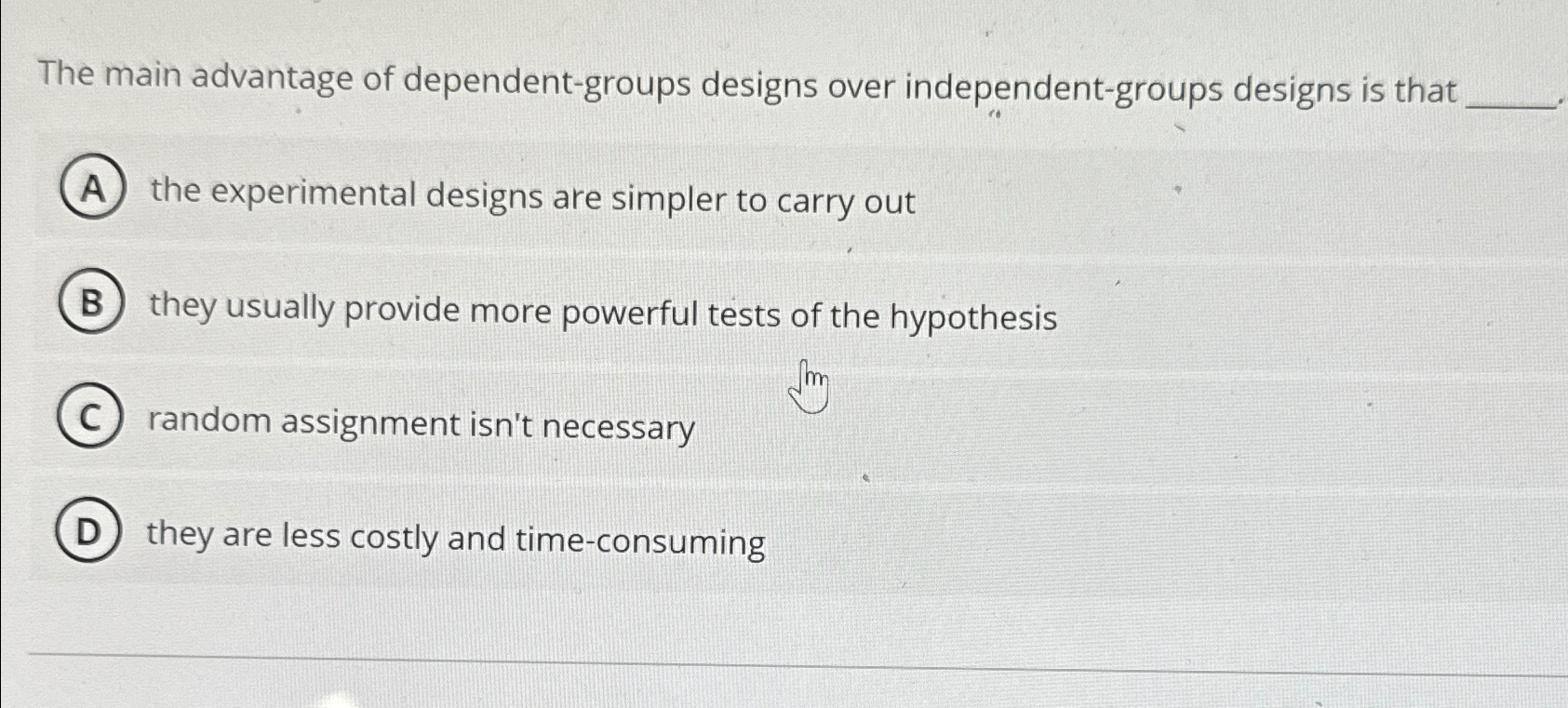 Solved The main advantage of dependent-groups designs over | Chegg.com