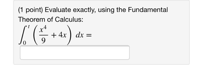 Solved (1 point) Evaluate exactly, using the Fundamental | Chegg.com