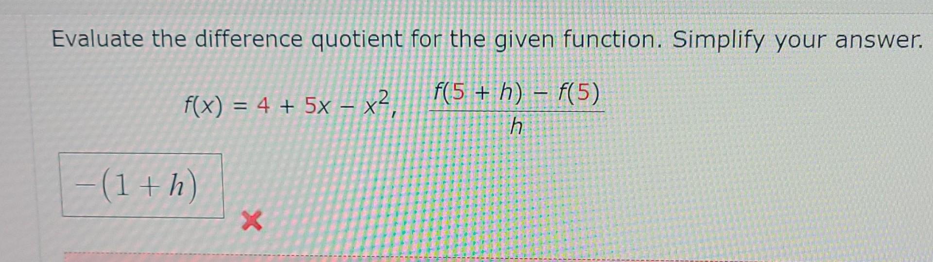 Solved Evaluate the difference quotient for the given | Chegg.com