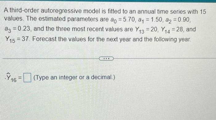 Solved A third-order autoregressive model is fitted to an | Chegg.com