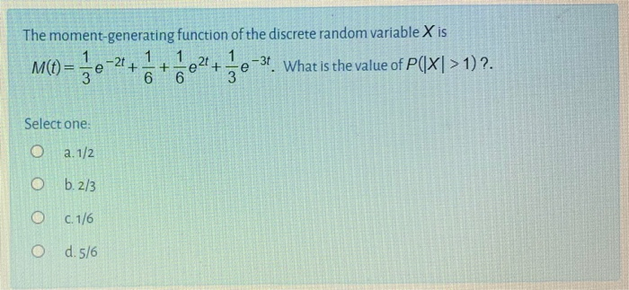 Solved The Moment Generating Function Of The Discrete Random 