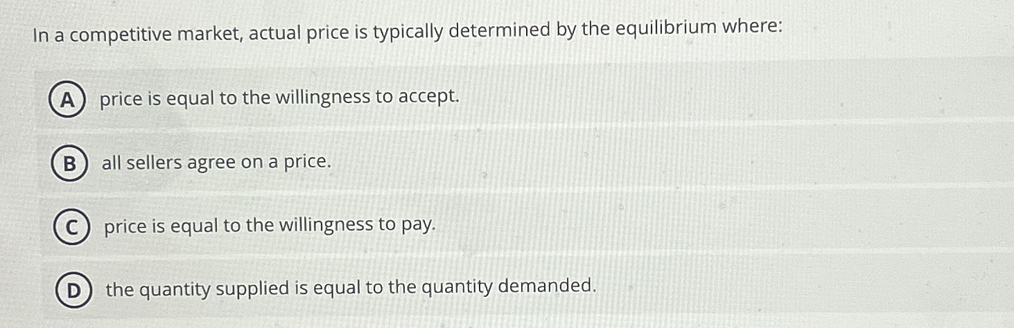 Solved In a competitive market, actual price is typically | Chegg.com