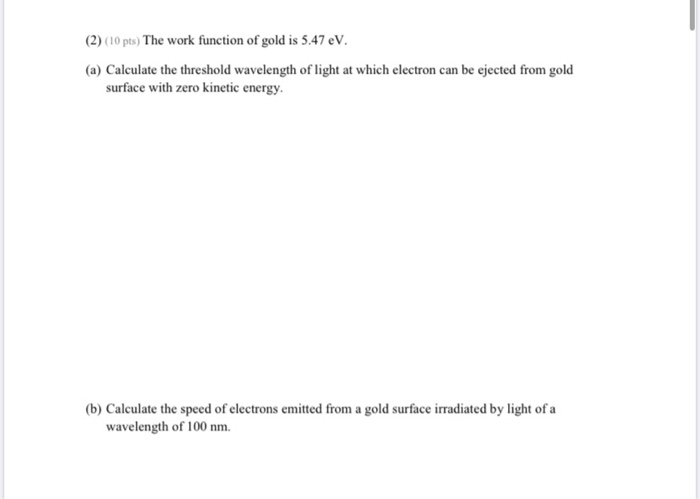 Solved (2) (10 pts) The work function of gold is 5.47 eV. | Chegg.com