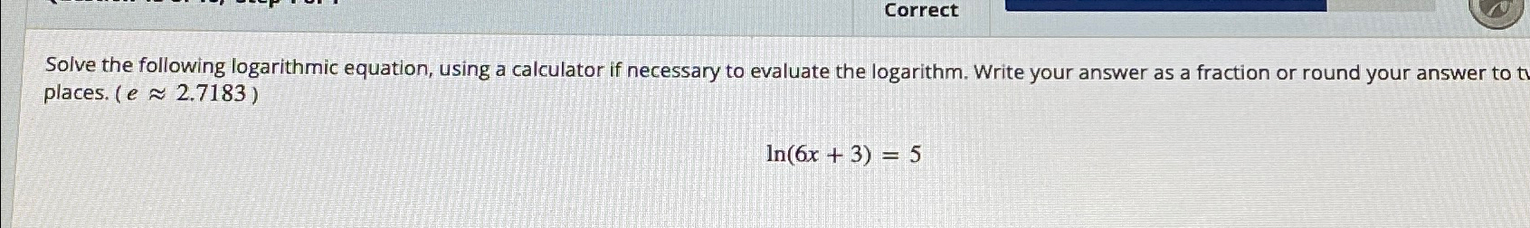 Solved CorrectSolve the following logarithmic equation, | Chegg.com
