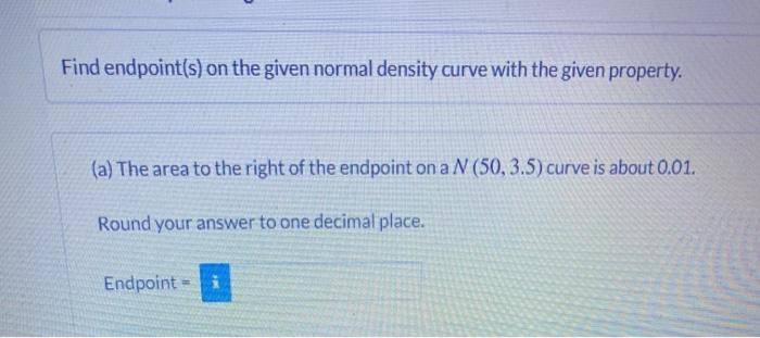 Solved Find endpoint(s) on the given normal density curve | Chegg.com