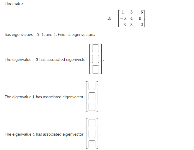 Solved The matrixA=[13-6-640-33-2]has eigenvalues -2,1, ﻿and | Chegg.com