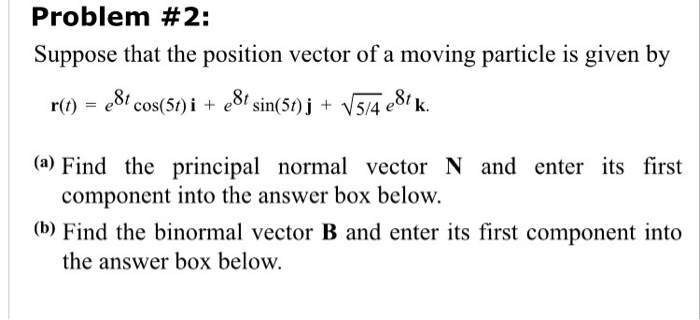 Solved Problem #2: Suppose that the position vector of a | Chegg.com