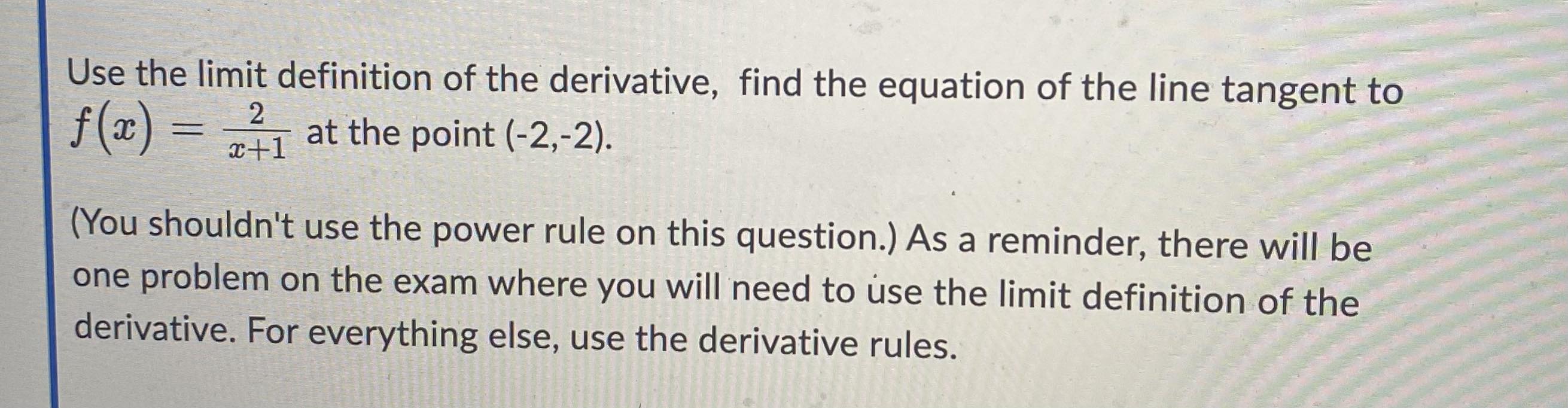 Solved Use the limit definition of the derivative, find the | Chegg.com