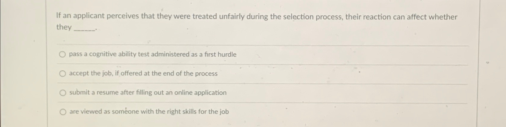 Solved If an applicant perceives that they were treated | Chegg.com