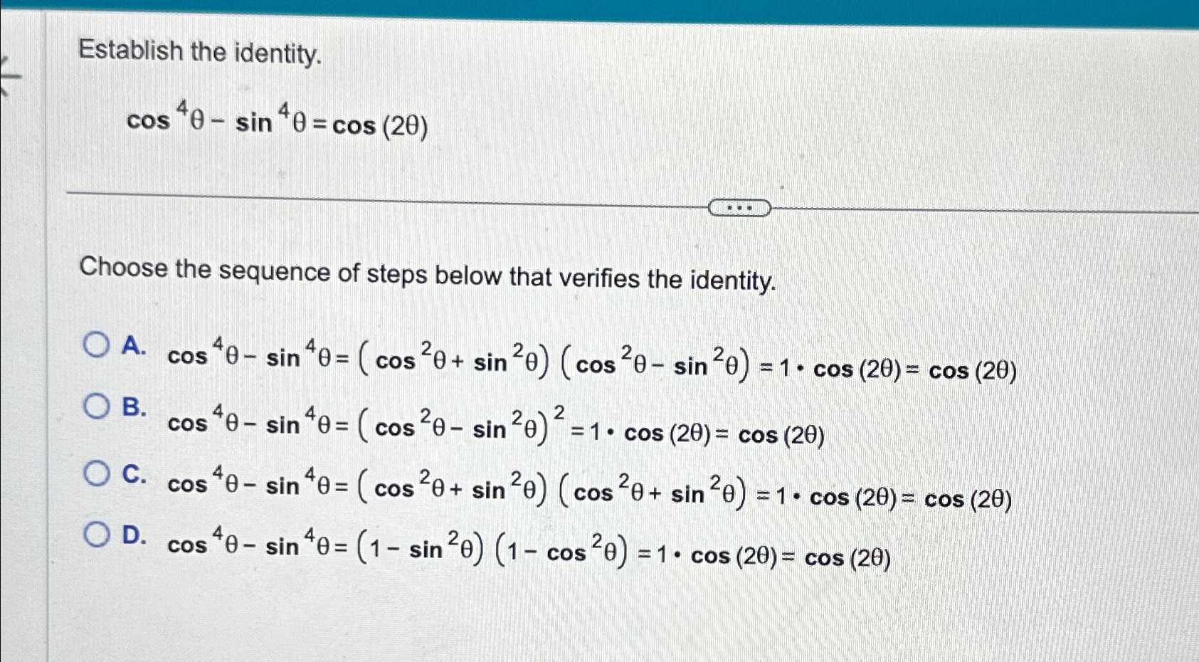 Solved Establish the identity.cos4θ-sin4θ=cos(2θ)Choose the | Chegg.com