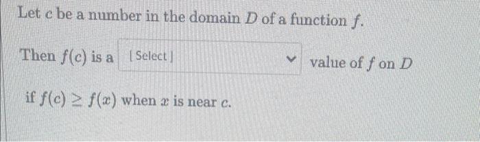 Solved Let c be a number in the domain D of a function f. | Chegg.com