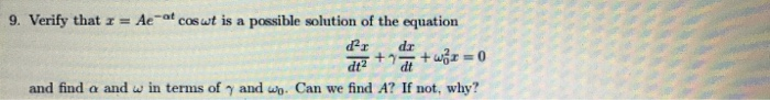 Solved 9. Verify that I = Ae-at coswt is a possible solution | Chegg.com