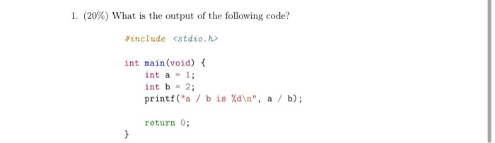 Solved 1. (20%) What is the output of the following code? | Chegg.com